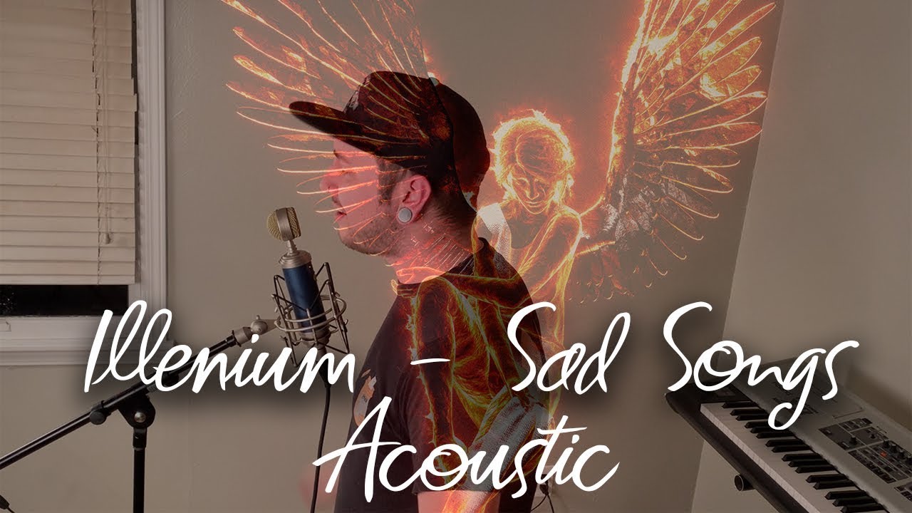Illenium - Sad Songs feat Said the sky (Cover) - YouTube