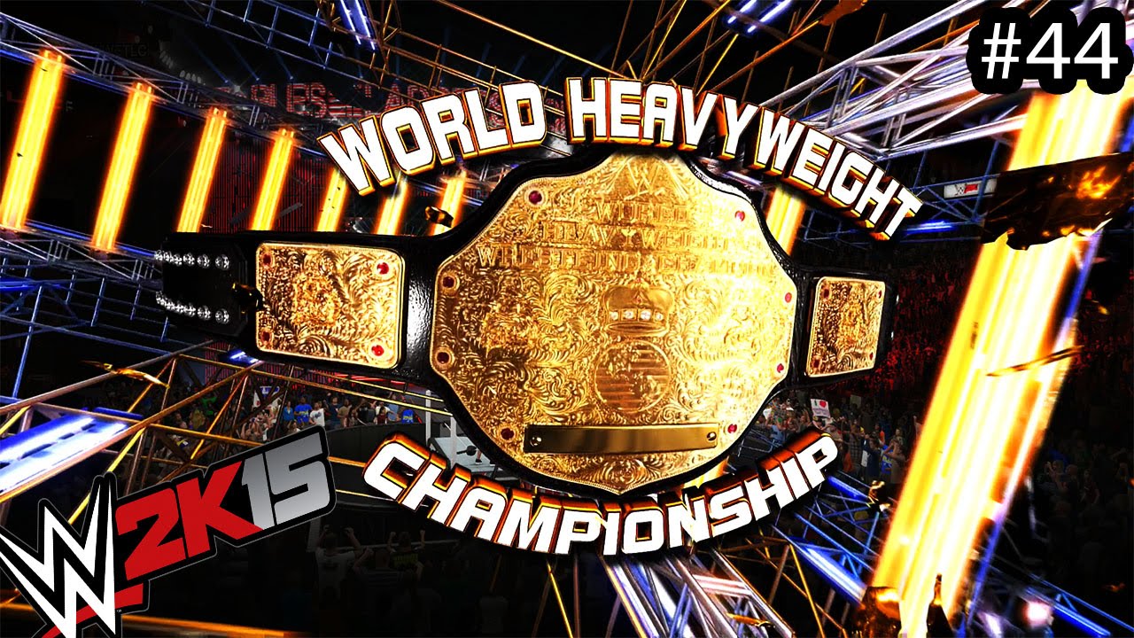 W2k15 #44 | MODO CARREIRA ^ World Heavyweight Championship TIME! - YouTube