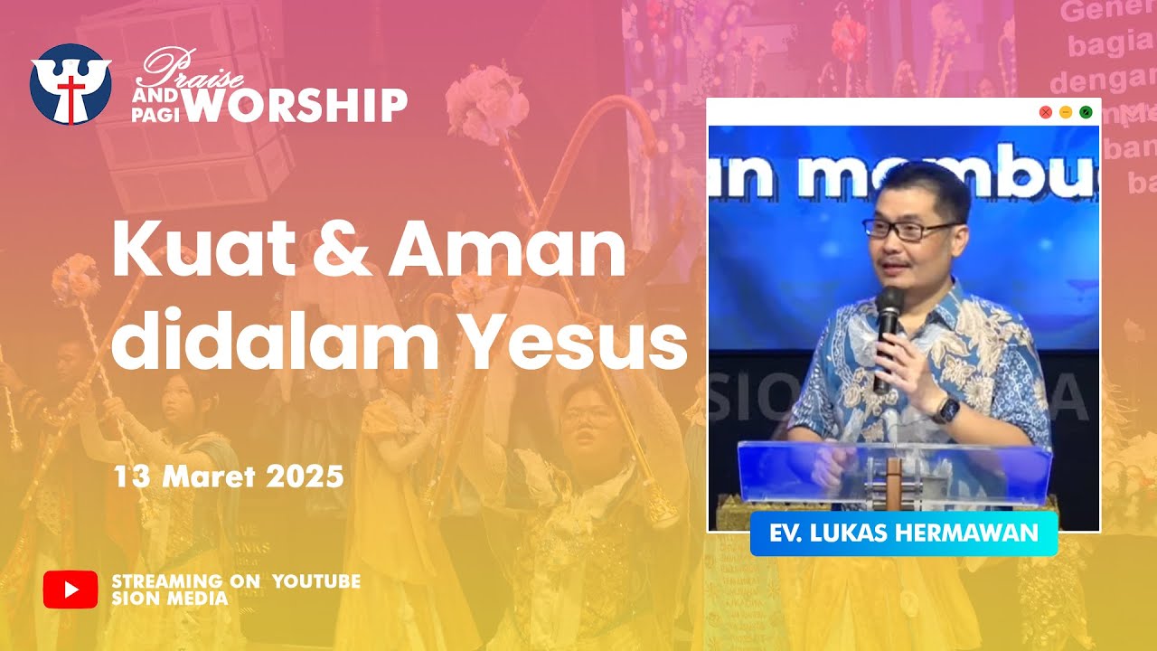 PW KE - 057 - Kamis, 13 Maret 2025 | Ev. Lukas Hermawan - Kuat & Aman ...