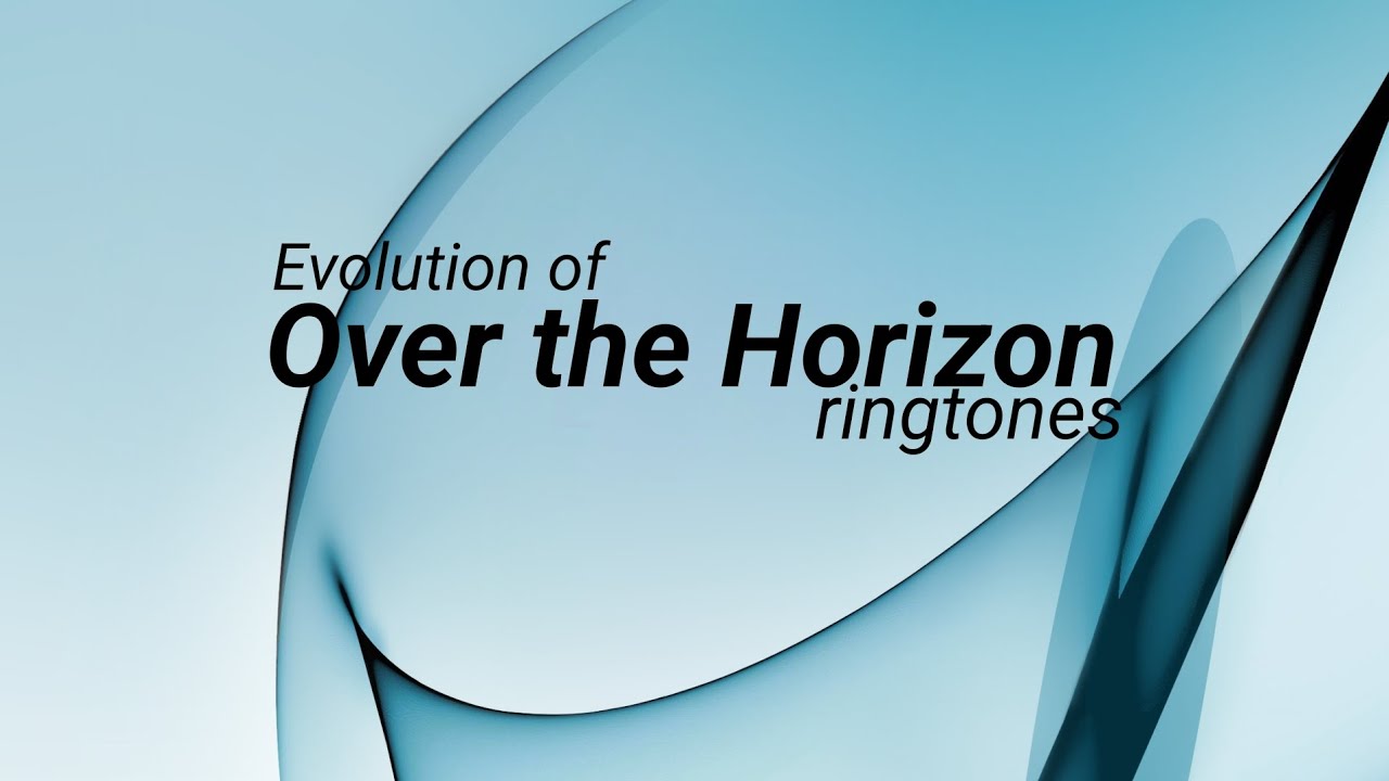 Evolution of Over the Horizon ringtones (UPDATED) - YouTube