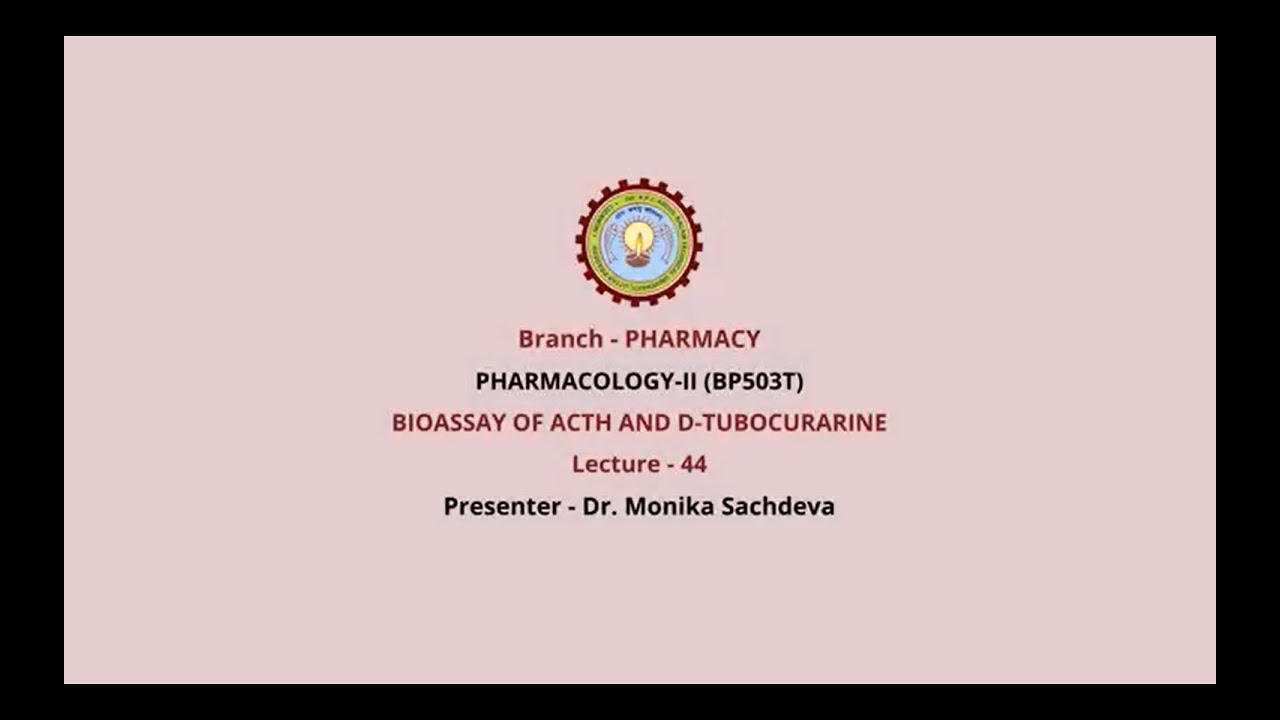 Pharmacology-II | Bioassay of ACTH and D-Tubocurarine | AKTU Digital ...