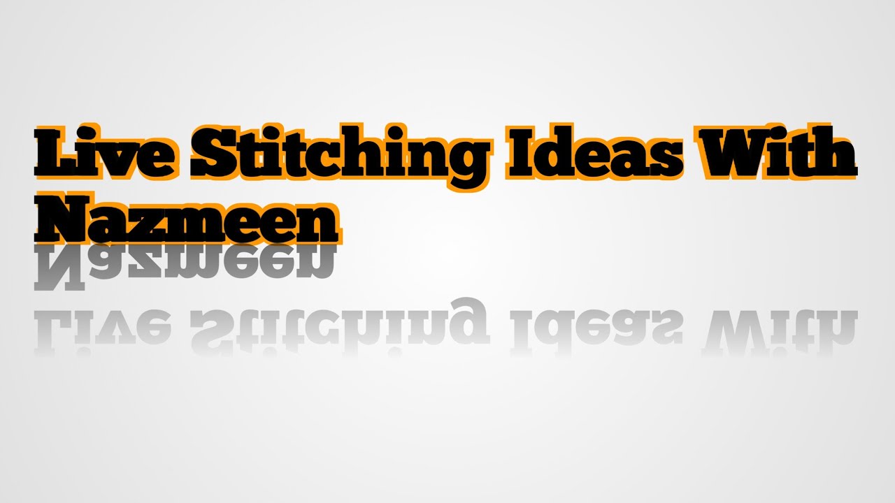 Live Stitching Ideas With Nazmeen , - YouTube