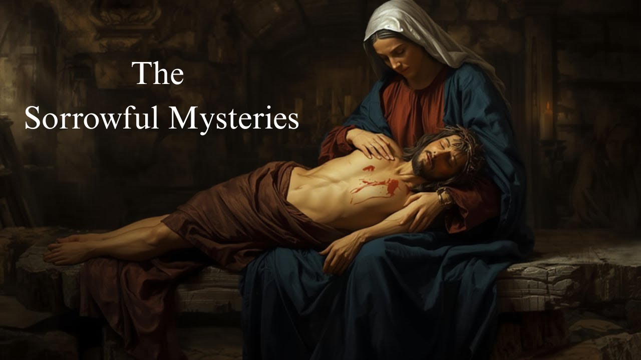The Sorrowful Mysteries- Visual/Mental Prayers Meditation - YouTube