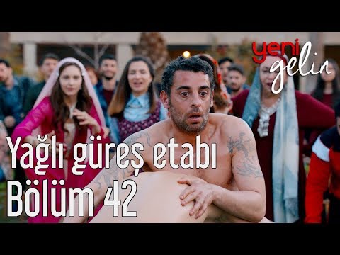Yeni Gelin 42. Bölüm - Yağlı Güreş Etabı