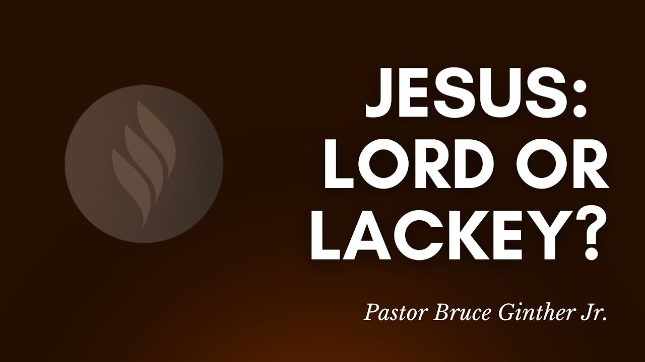 Jesus: Lord or Lackey? - YouTube