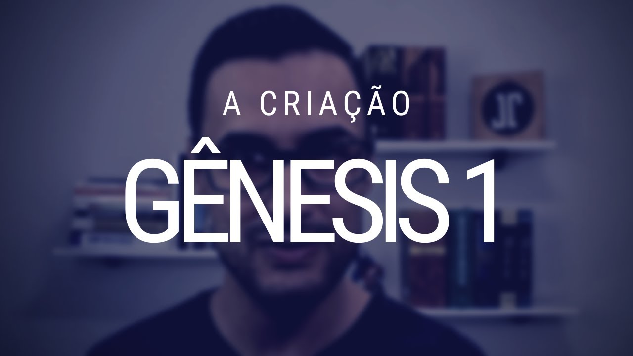 Gênesis 1 - Estudo e análise do capítulo - YouTube
