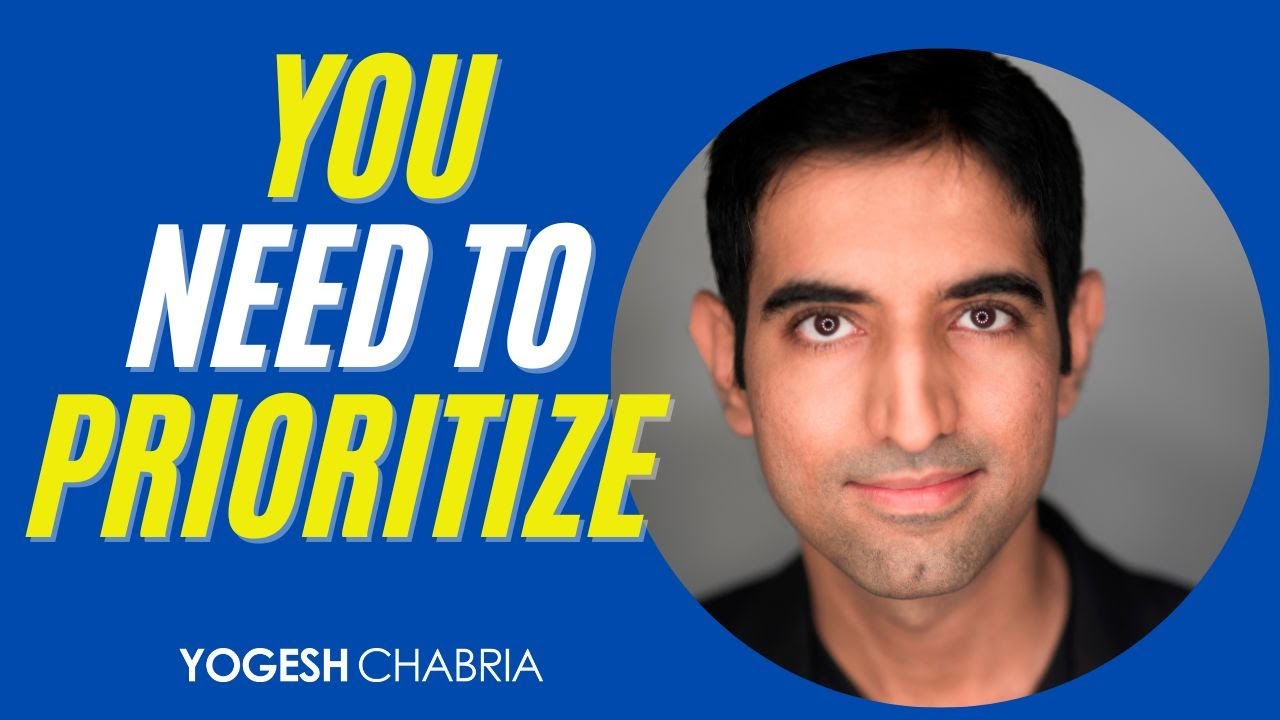 Why You Need To Prioritize | One Of The Keys To Success & Joy | Yogesh ...