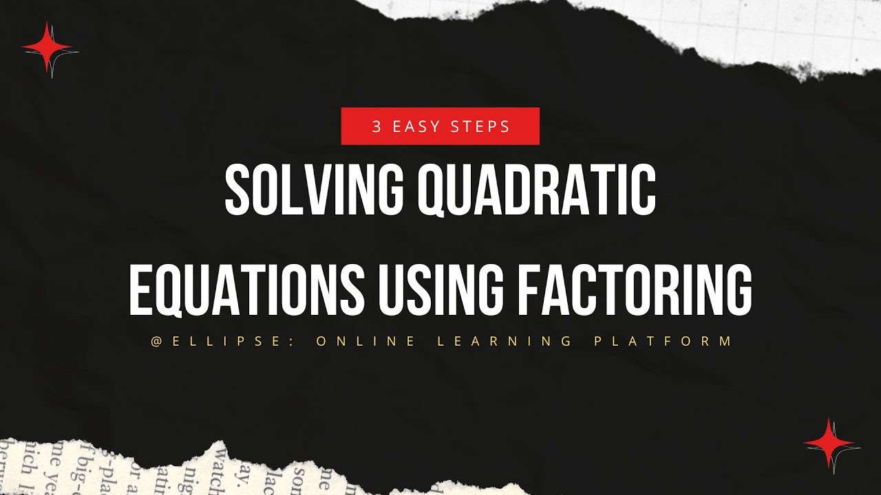 How to Factor Quadratic Equations Easily - Ellipse: Online Learning ...