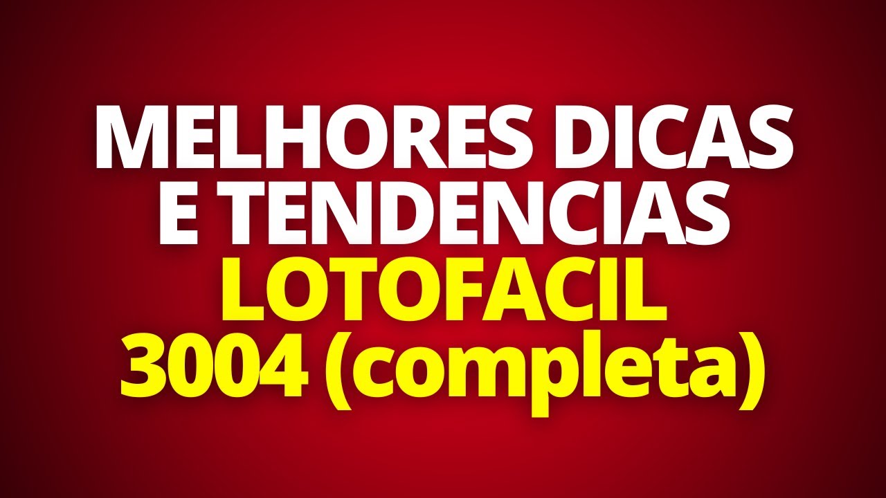 LOTOFACIL 3004 - Vem junto que tem análise de tendências, dicas e BOLAO ...