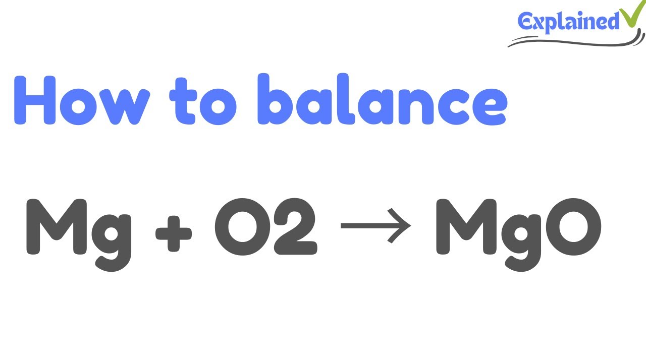 How to balance Mg + O2 → MgO - YouTube