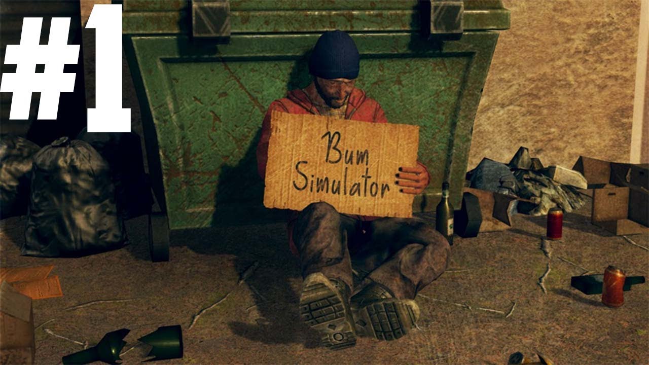 The Homeless Life Is ROUGH!! (Bum Simulator #1) - YouTube