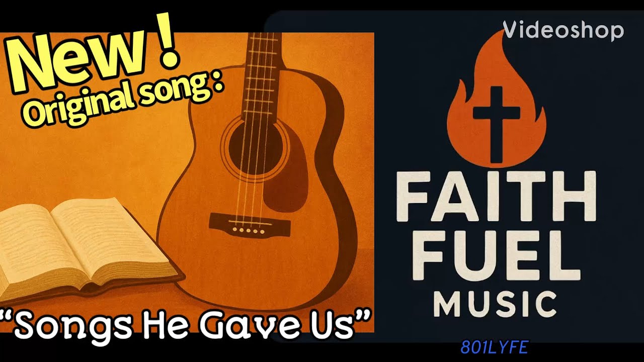 Songs He Gave Us-Faith Fuel Music (801LYFE) - YouTube