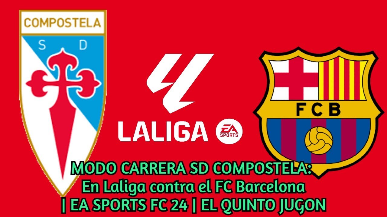 MODO CARRERA SD COMPOSTELA: En Laliga contra el FC Barcelona | EA ...