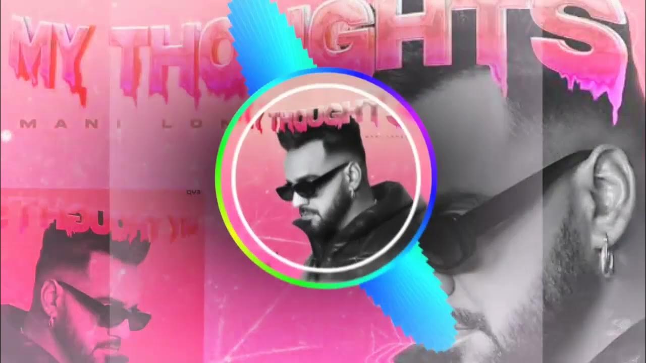 My Thoughts । Mani Longia । New Punjabi Song 2023 । Fast And Reverb । Gill Music Records - YouTube