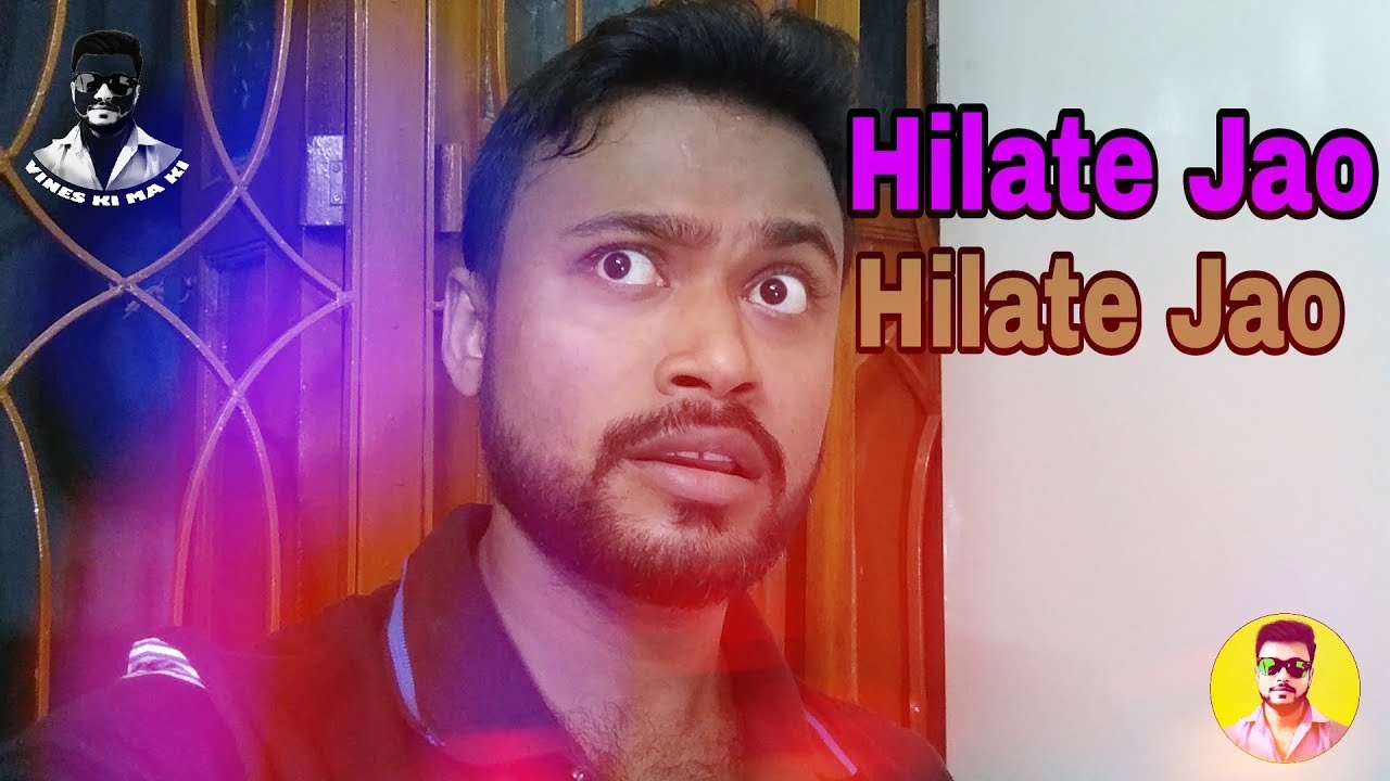 Vines Ki Ma Ki - | Hilate Jao, Hilato Jao | - YouTube