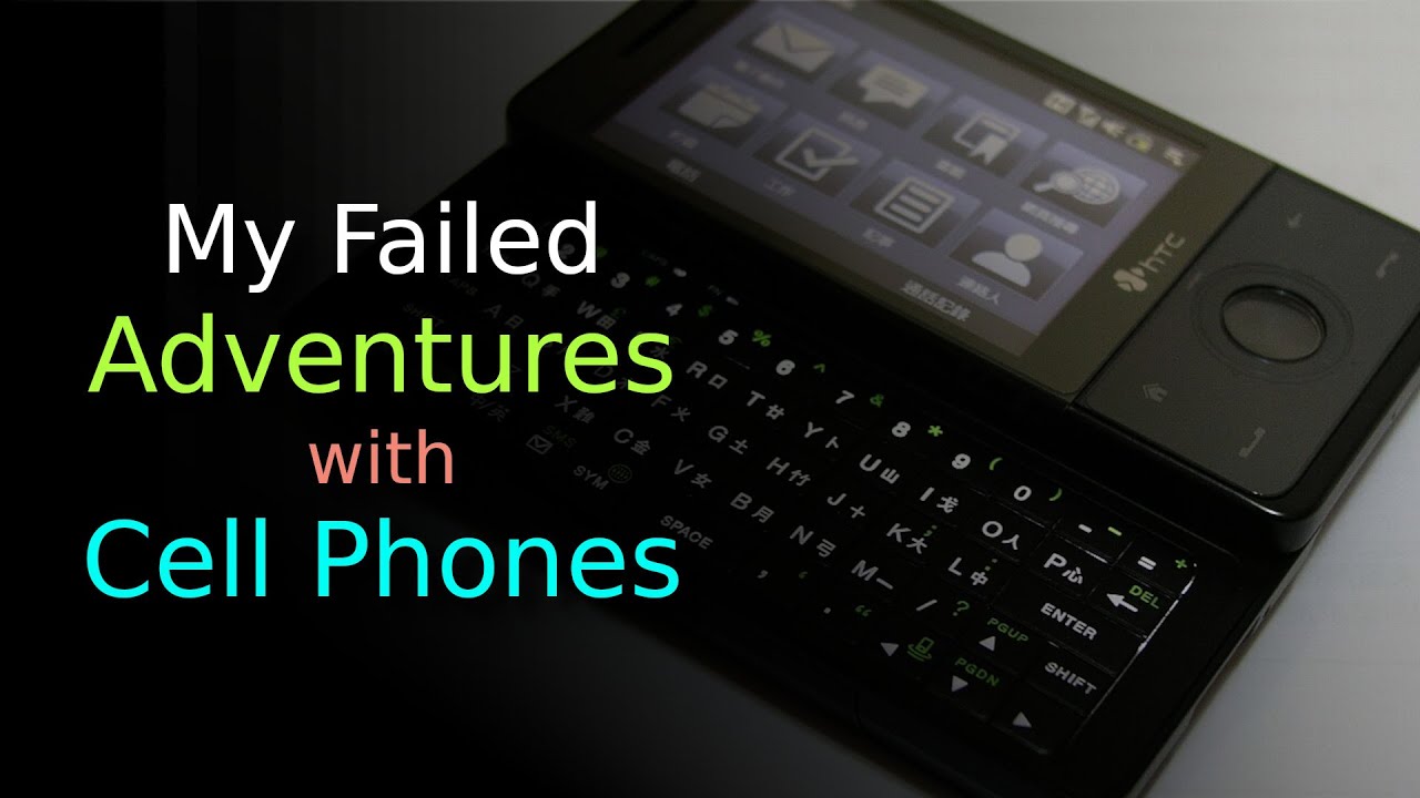 My Failed Adventures with Cell Phones - YouTube