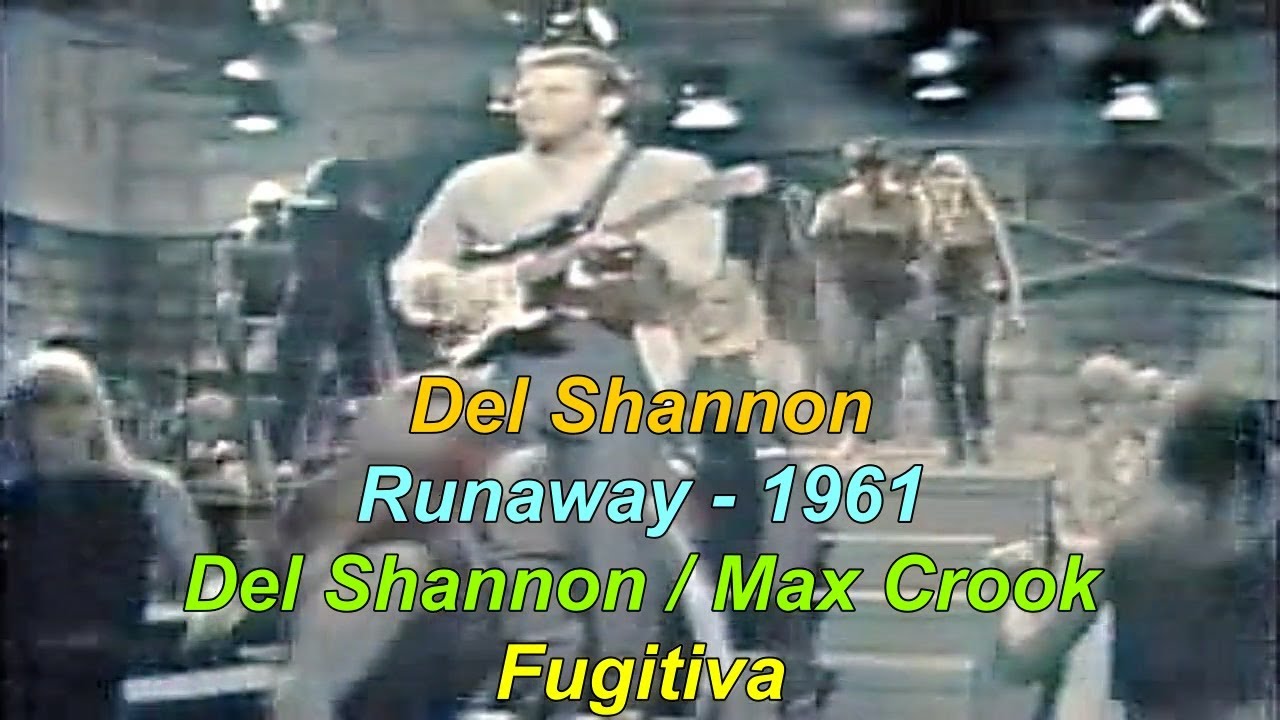 Del Shannon 1961 Runaway (Letra/Tradução) - YouTube