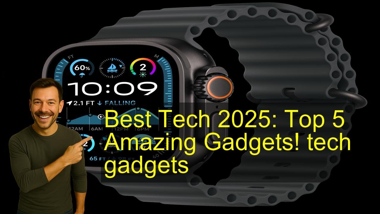 Best Tech 2025: Top 5 Amazing Gadgets! tech gadgets - YouTube
