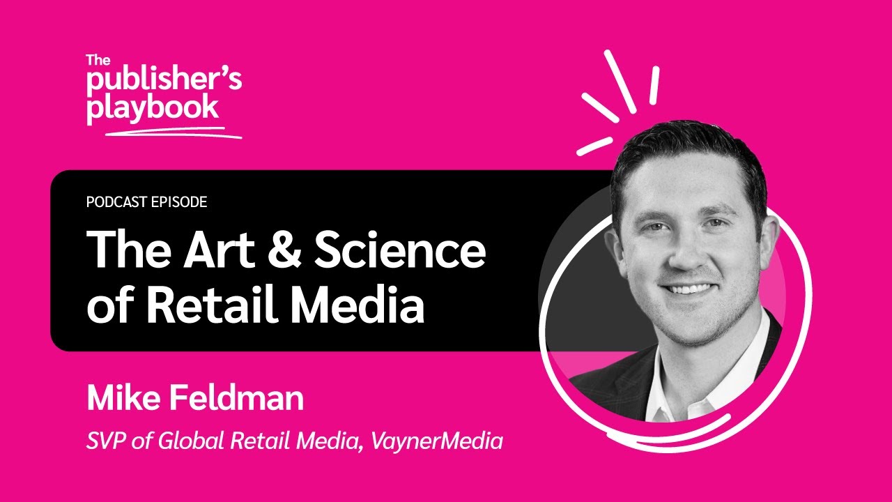 The Art and Science of Retail Media with Mike Feldman - S01 | E7 - YouTube