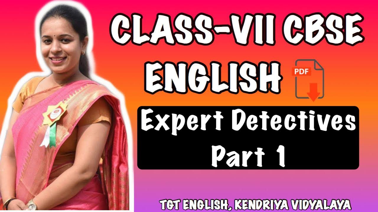 Expert Detectives | Part-1 | Class 7th CBSE | Preeti Bhardwaj | English ...