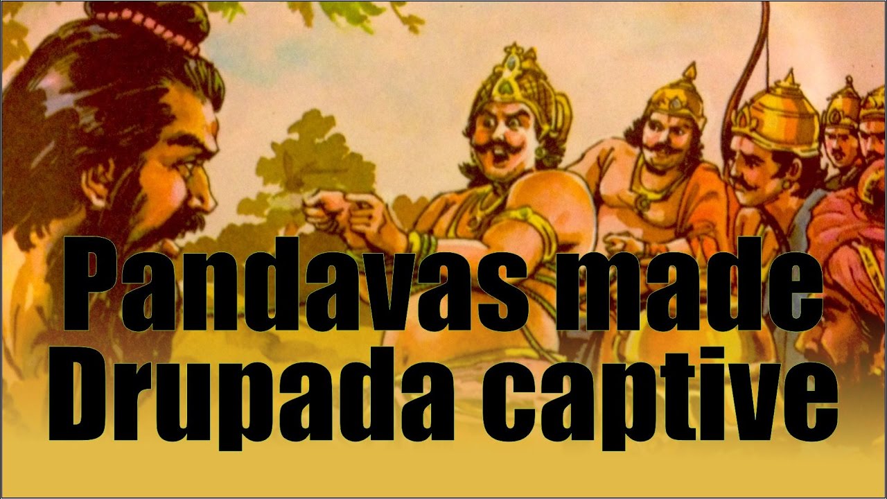 Enigma of Mahabharata Part 28 Pandavas made Drupada captive - YouTube