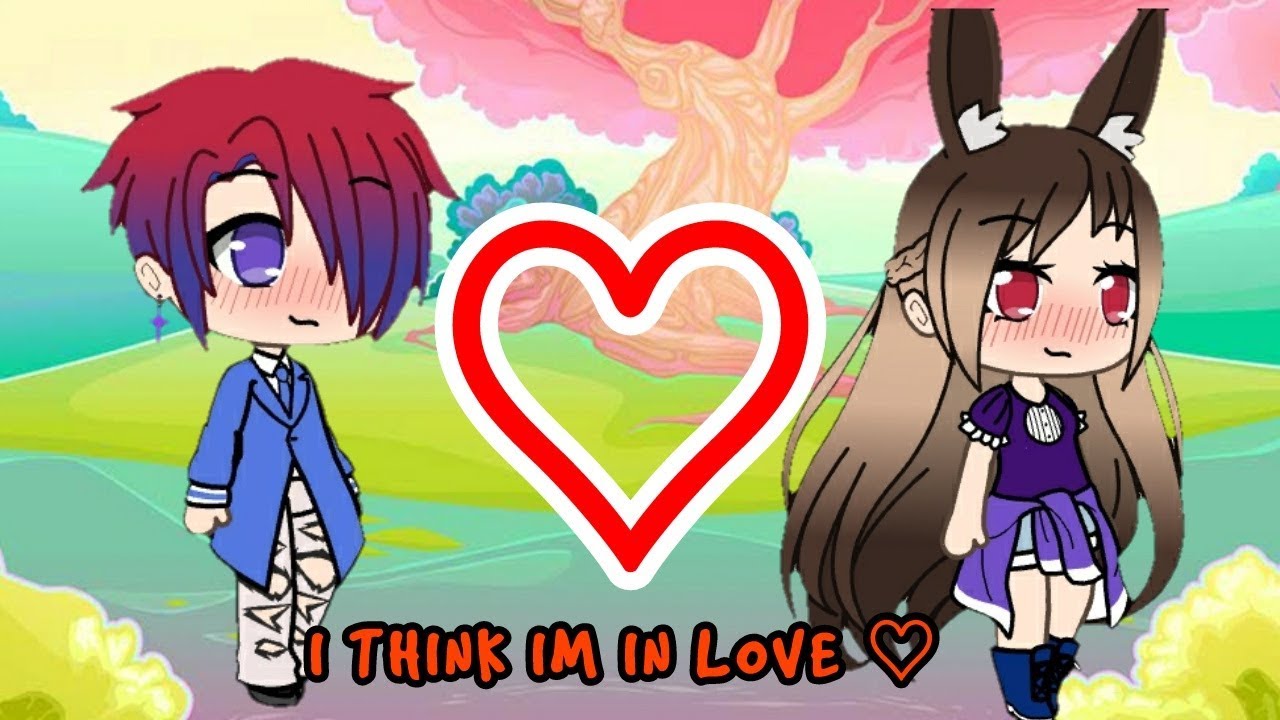 GLMV~I THINK IM IN LOVE - YouTube