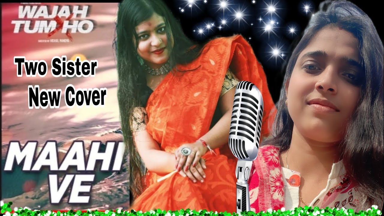 Mahi Ve Song | Cover by | Two Sister|Susmita Ganguly And Rinki Banerjee ...