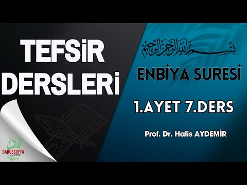 Enbiya Suresi Tefsir Dersleri | 1. Ayet | 7. Ders | Halis Aydemir