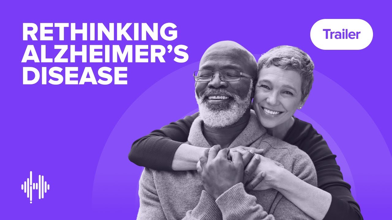 Trailer: Welcome to the Rethinking Alzheimer's Disease Podcast - YouTube