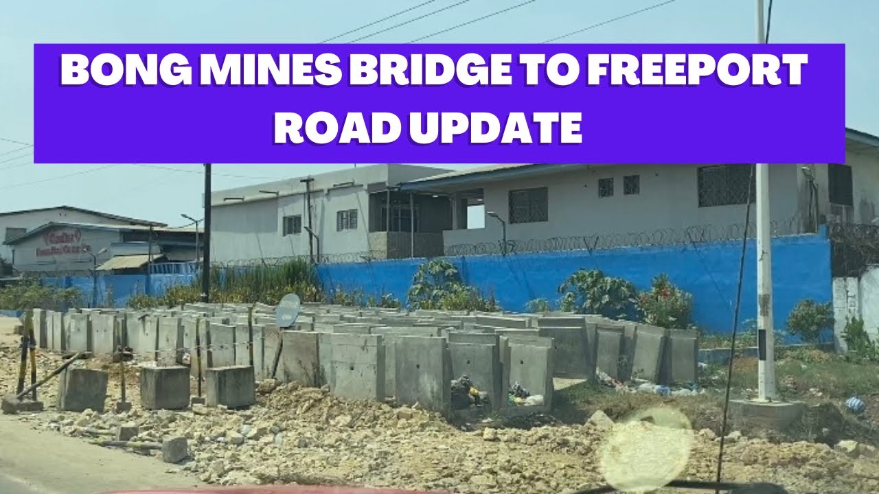 Liberia 2023: Bong Mines Bridge To Freeport Road Update - YouTube