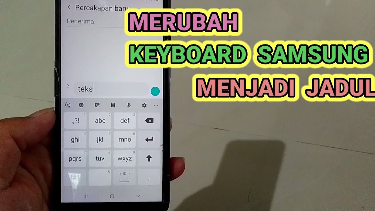 Cara Merubah Keyboard Samsung Menjadi Tampilan Keyboard Hp Jadul / Lama ...