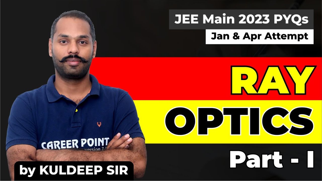 Master Ray Optics for JEE Main 2023 with Kuldeep Sir | Previous Year ...