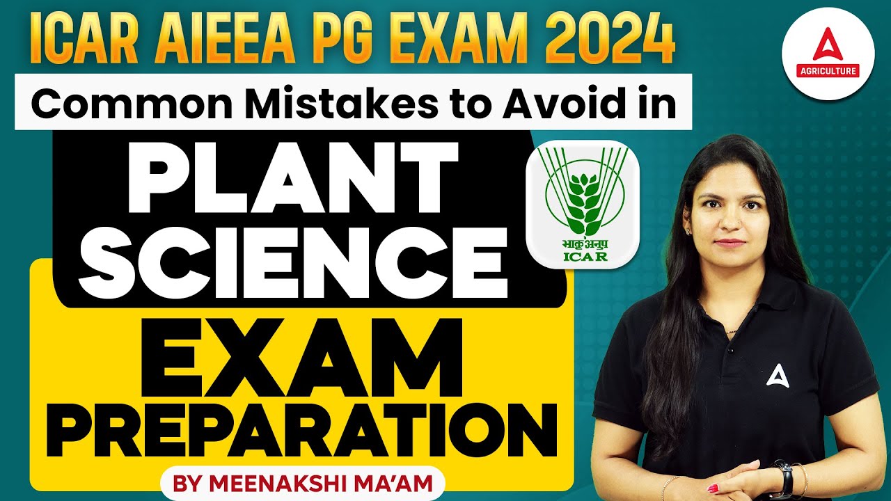 ICAR AIEEA PG 2024 | Common Mistakes to Avoid in Plant Science ... ICAR AIEEA PG 2024 | Common Mistakes to Avoid in Plant Science ...