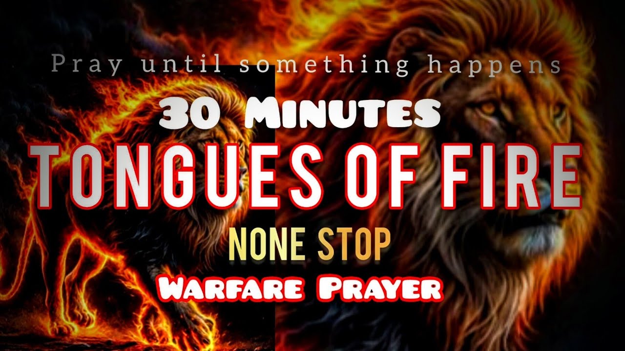30 Mins Tongues Of Fire None Stop warfare Prayer #prayer #message # ...