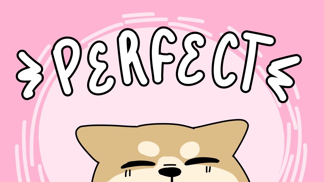 -Perfect- Animation Meme - YouTube