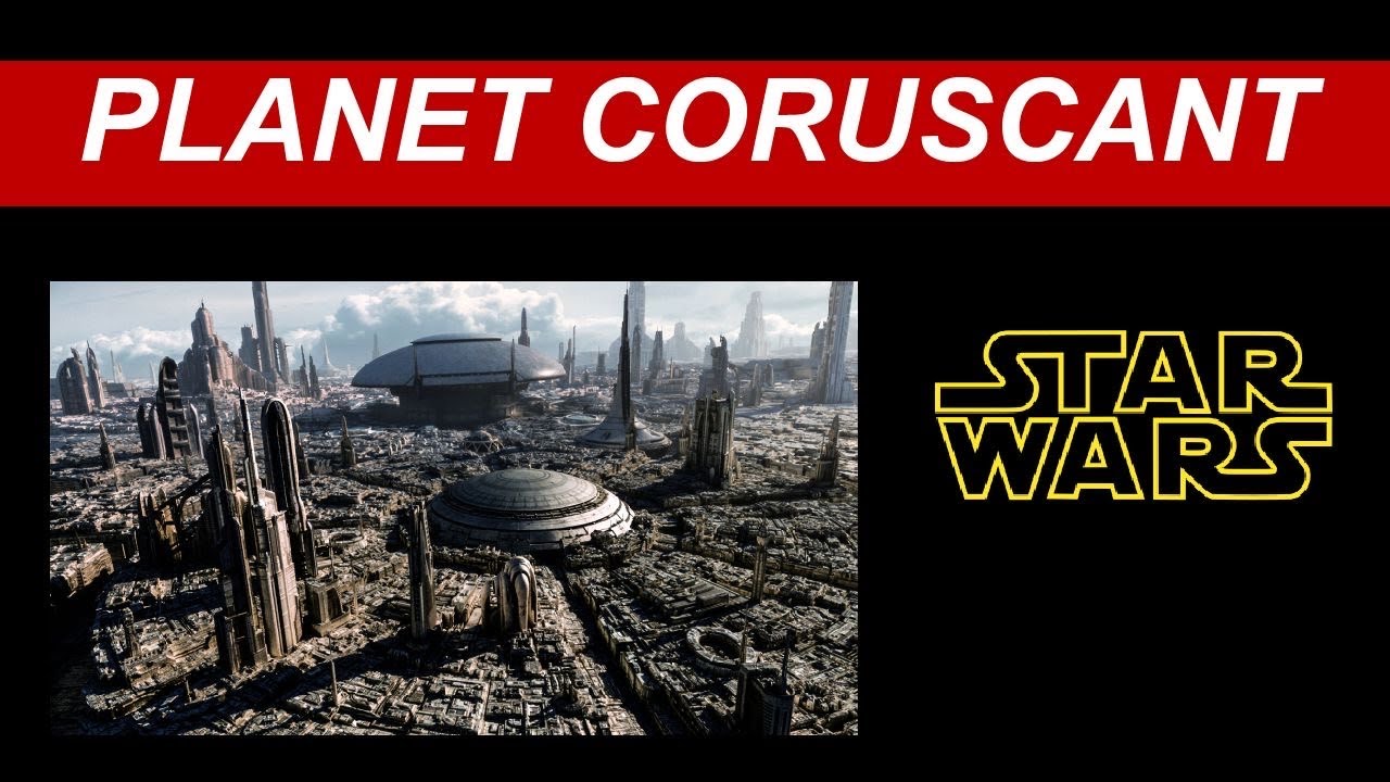 PLANET CORUSCANT | STAR WARS - YouTube