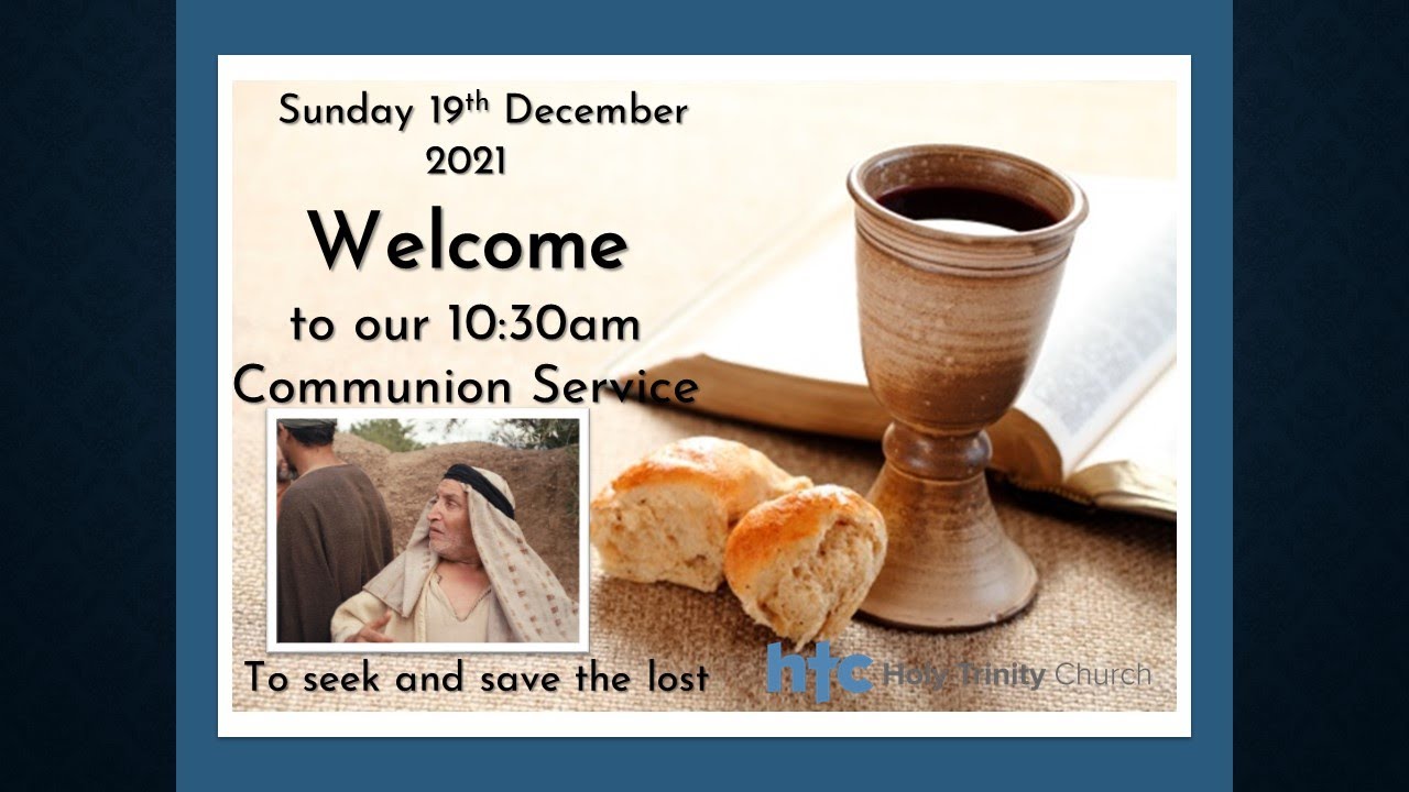 All Age Communion - 10.30 Sunday 19th December : "To seek and save the ...