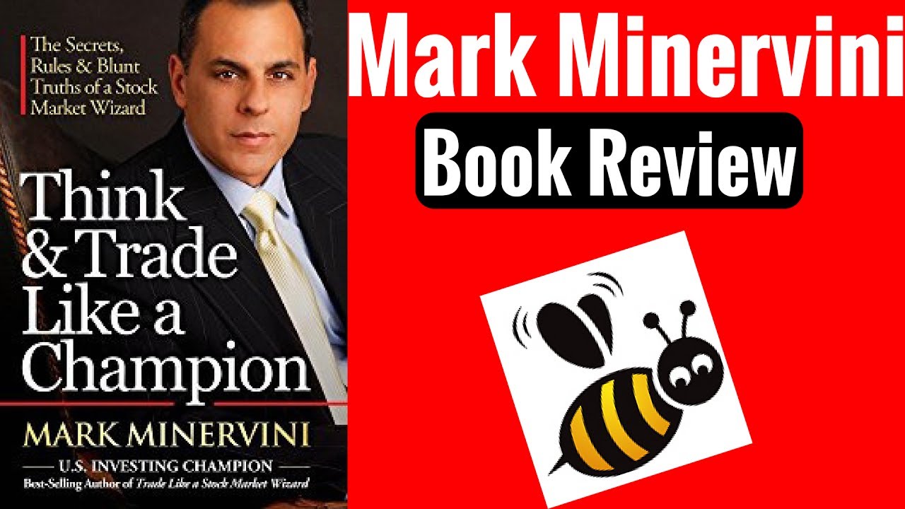 Think and Trade like a Champion by Mark Minervini ( A book Review ...