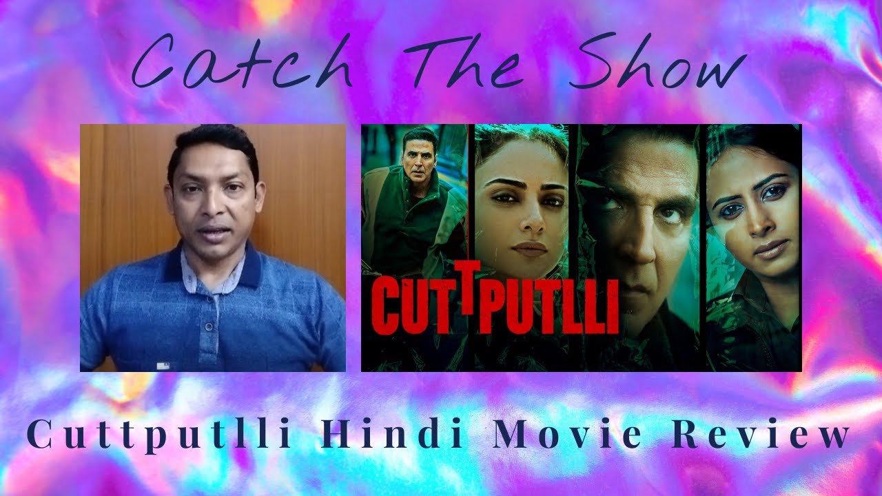 Cuttputlli | Cuttputlli Hindi Movie Review | Movie Review Channel ...