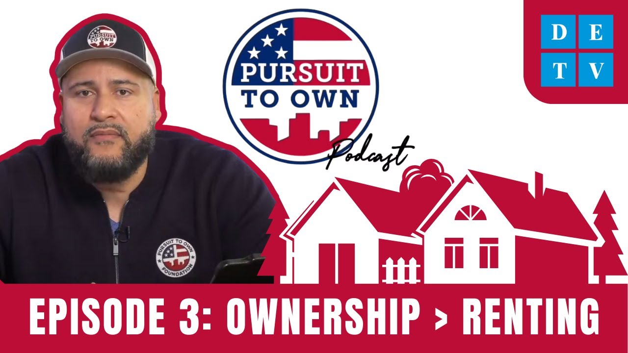 Pursuit To Own Podcast | Episode 3 | Shifting From Renting to Owning ...