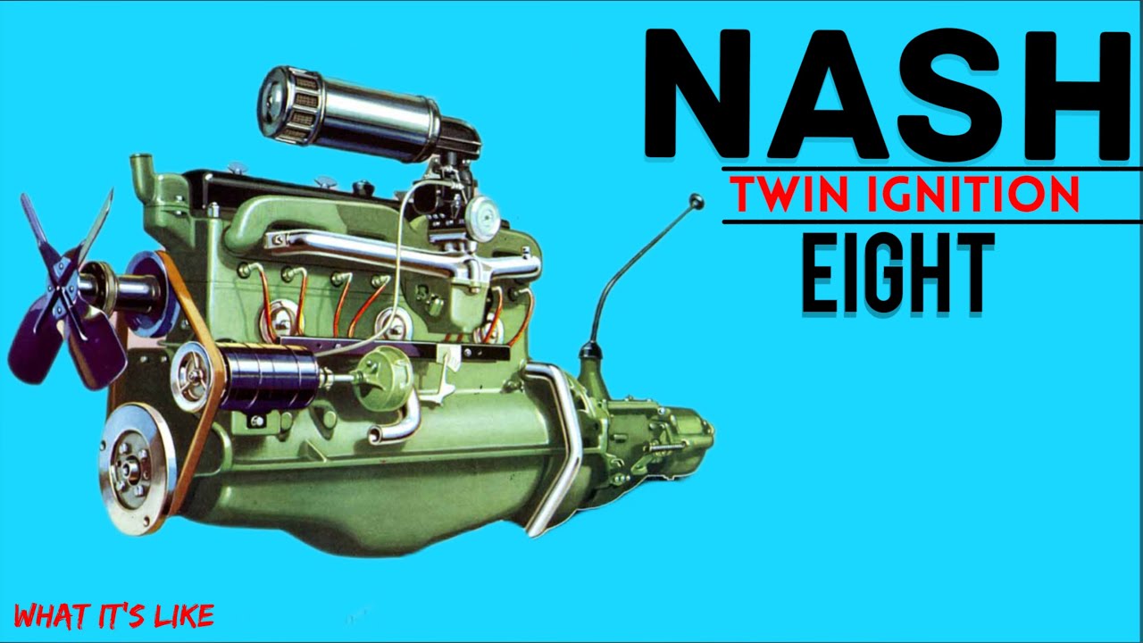 Nash Twin Ignition Over Head Valve Eight 298, 240, 322, 260 - YouTube