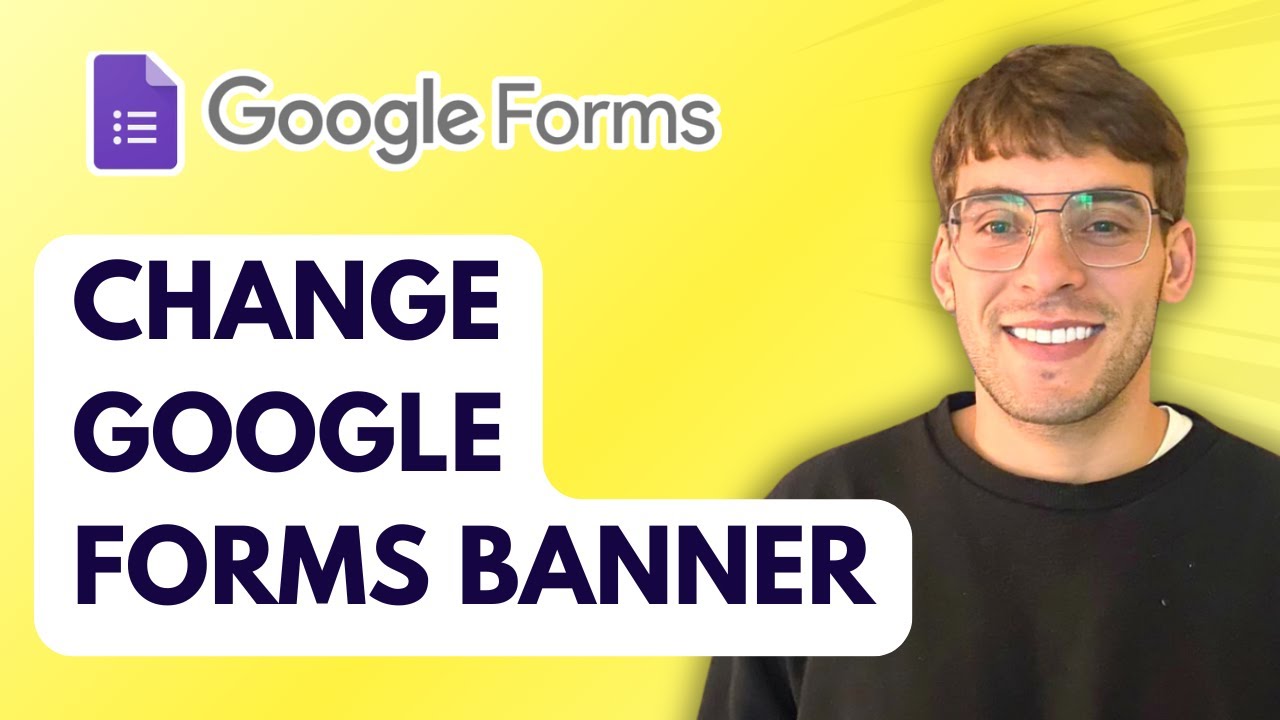 How to Change Google Forms Banner [2025 Guide] - YouTube