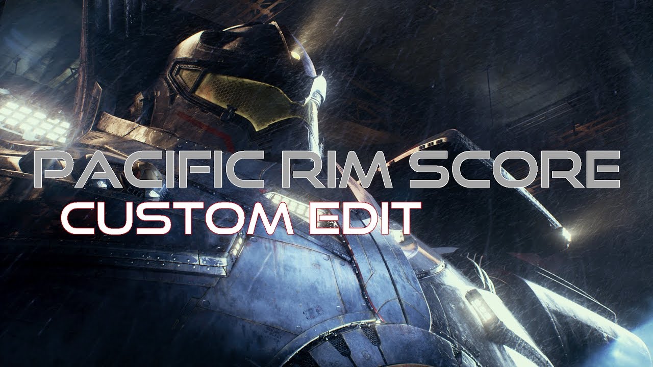Pacific Rim score custom edit - YouTube