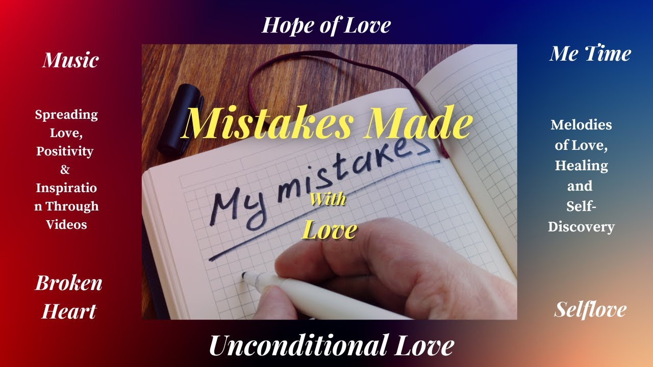 Mistakes Made (with love) - YouTube