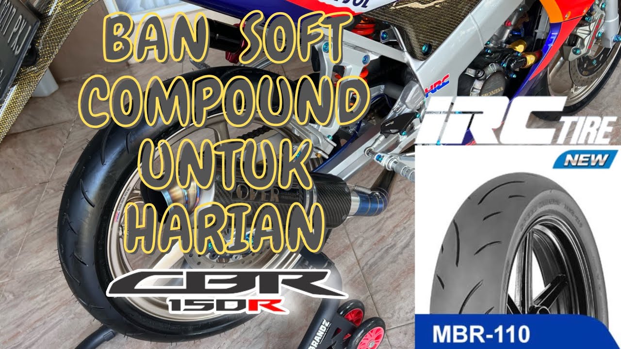 #01 BAN IRC MBR 110⁉️- Ban Harian Tapi Soft Compound (CBR 150 OLD ...