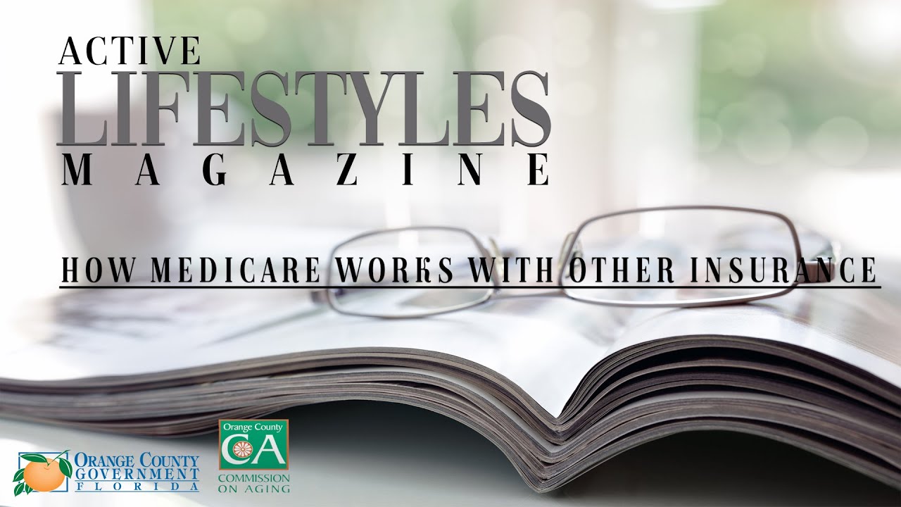 Active Lifestyles | How Medicare Works With Other Insurance - YouTube