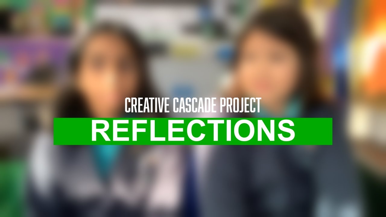 Reflections | Creative Cascade Project - YouTube