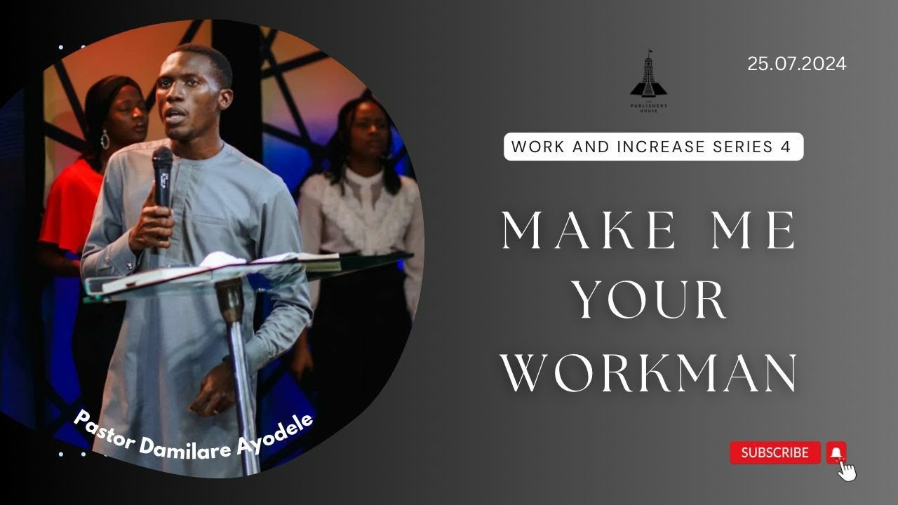 PASTOR DAMILARE AYODELE || MAKE ME YOUR WORKMAN || FOUNDATIONS || 25TH JULY 2024 - YouTube