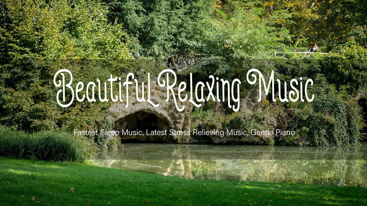 Beautiful Relaxing Music - Natural Sound Melody Helps Relax, Piano ...