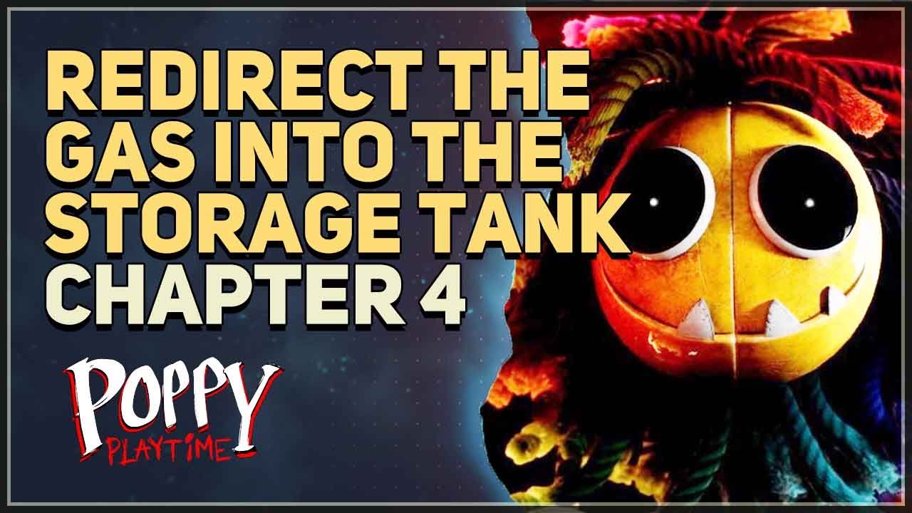 Redirect the Gas into the Storage Tank Poppy Playtime Chapter 4 Safe ...